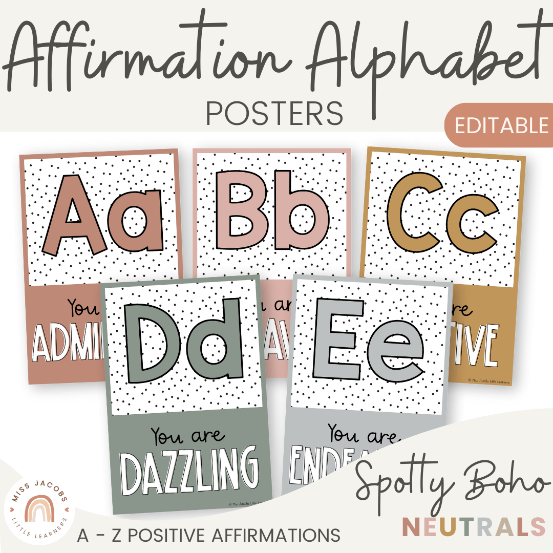 Affirmation Alphabet Posters - Spotty Boho Classroom Theme - MJLL