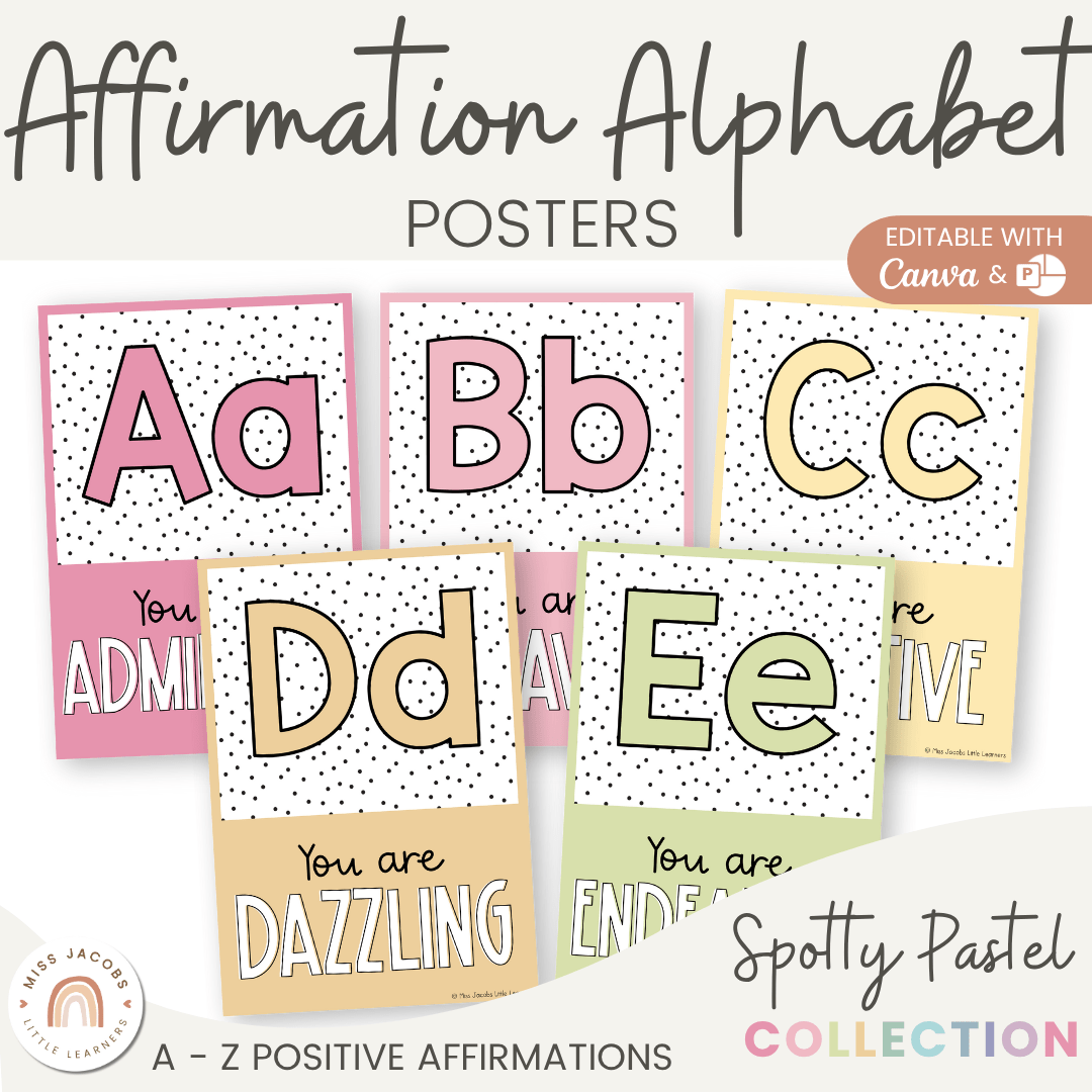 Affirmation Alphabet Posters - Spotty Pastel Theme - Miss Jacobs