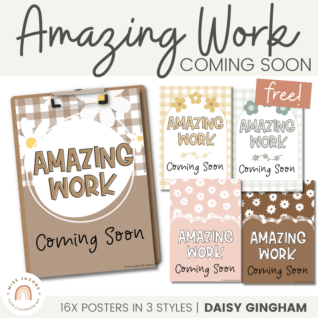 Amazing Work Coming Soon Posters | Daisy Gingham Neutrals Classroom De ...